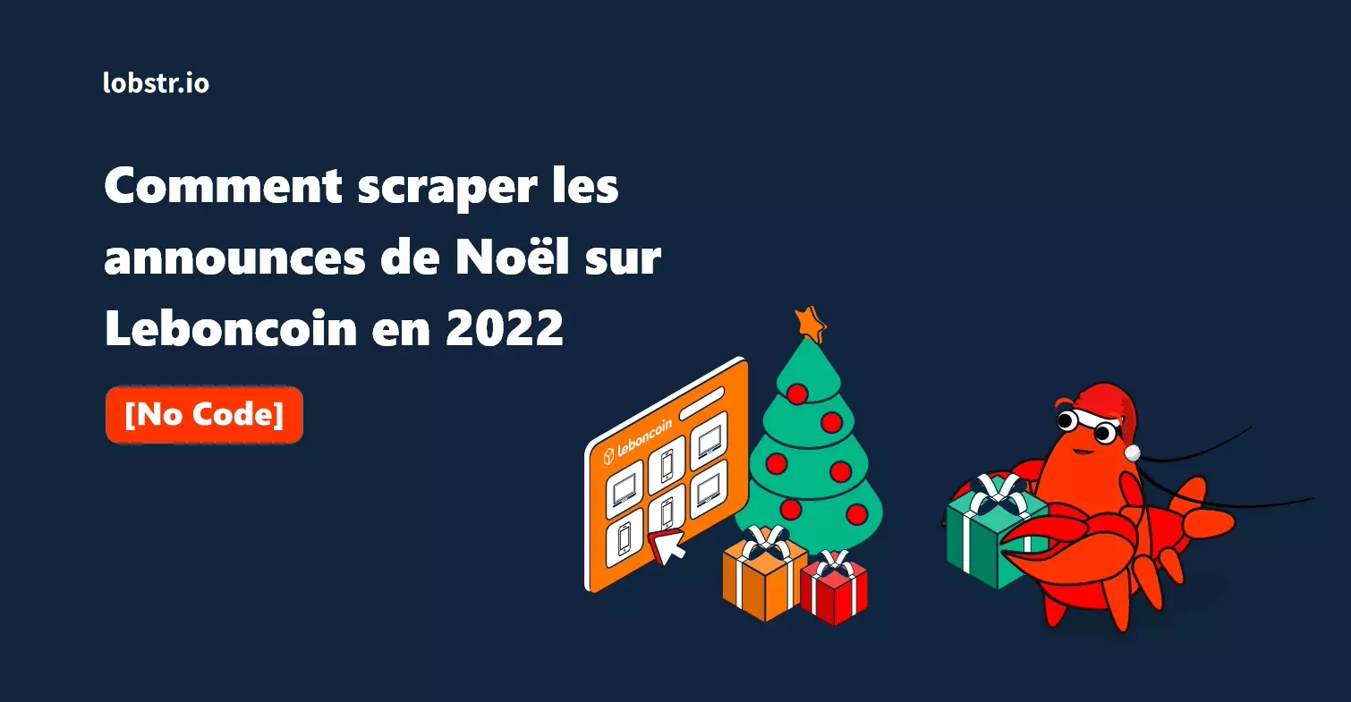 Comment scraper les annonces de Noël sur Leboncoin en 2022 [No Code]