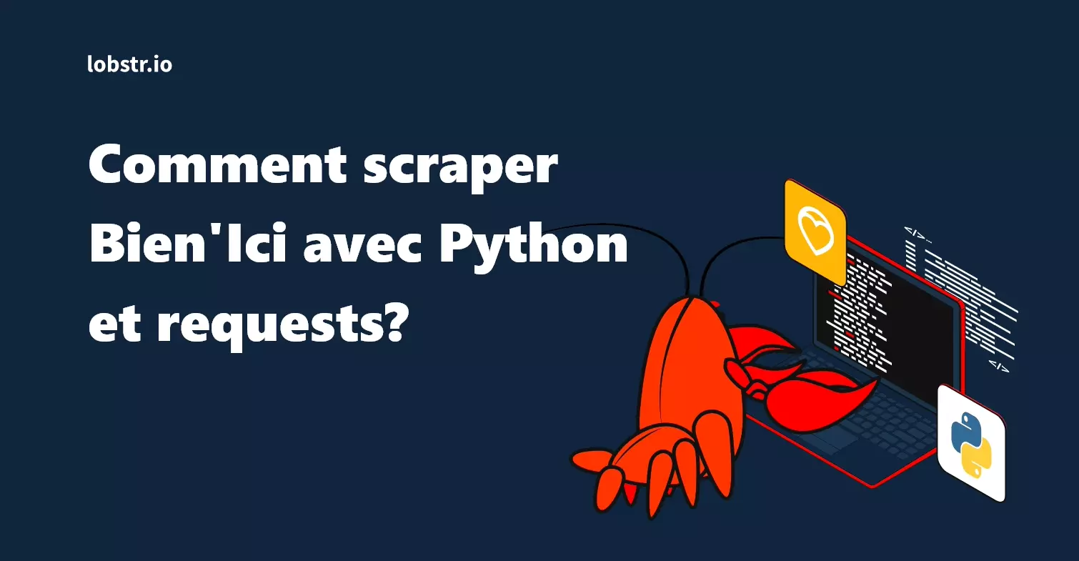 Comment scraper Bien'Ici avec Python et requests en 2023