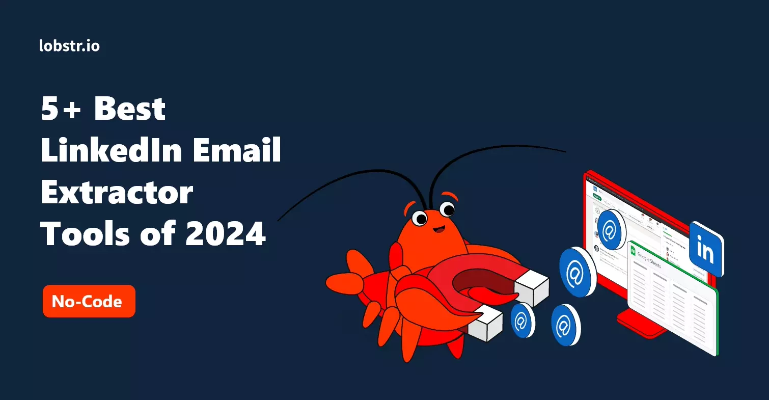 5+ Best LinkedIn Email Extractor Tools of 2024 [No-Code]