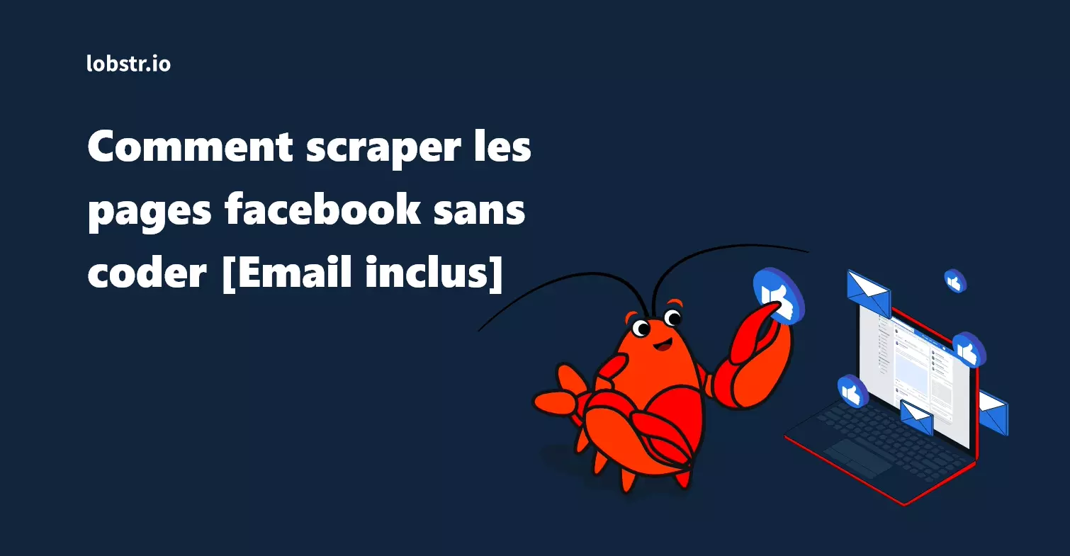 Comment scraper les pages Facebook sans coder [Email inclus]