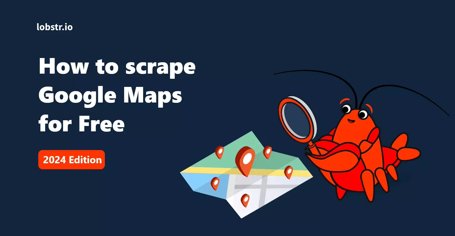 How to scrape Google Maps for Free [2024 Edition]