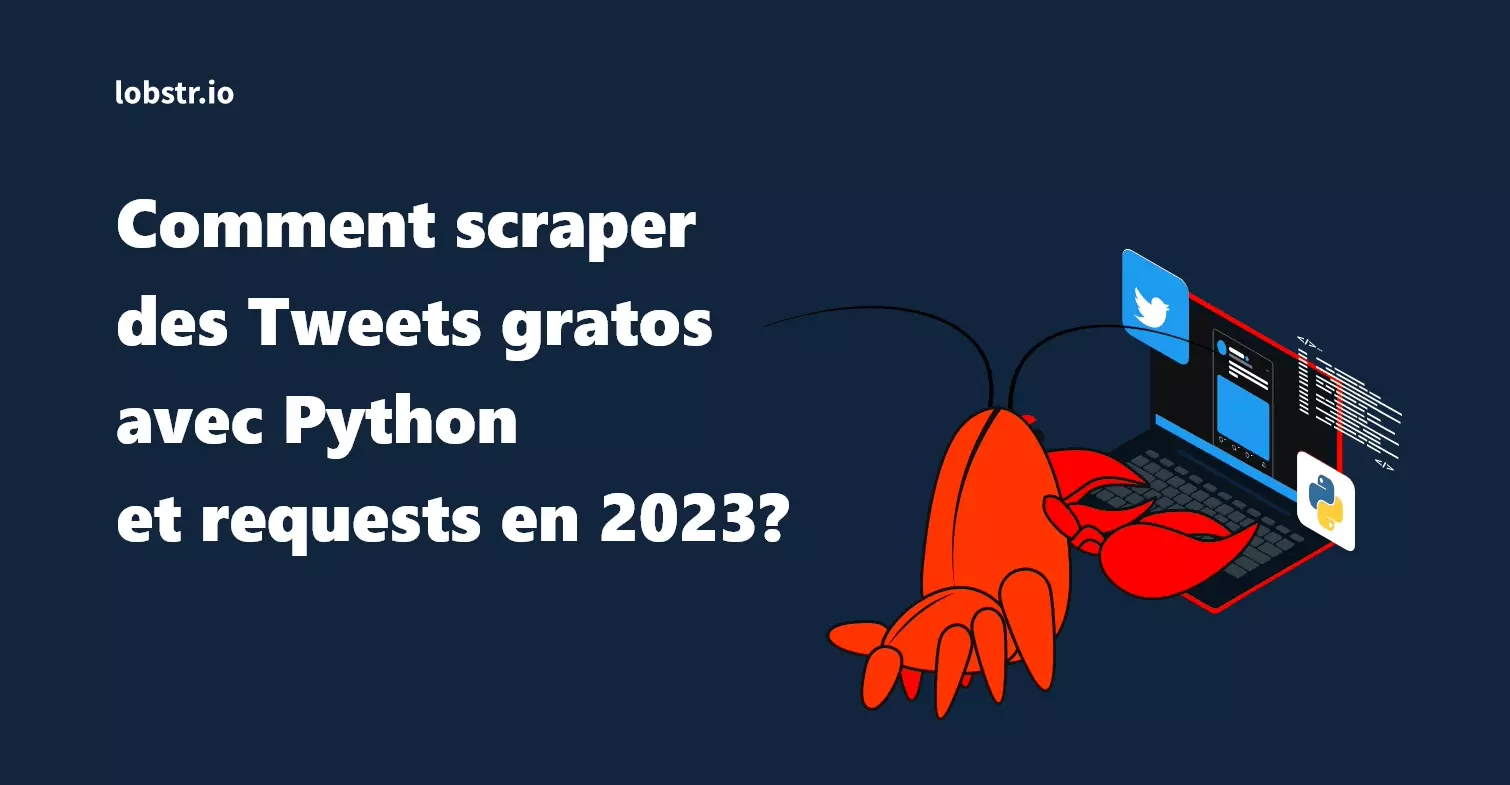 Comment scraper des Tweets gratos avec Python et requests en 2023?
