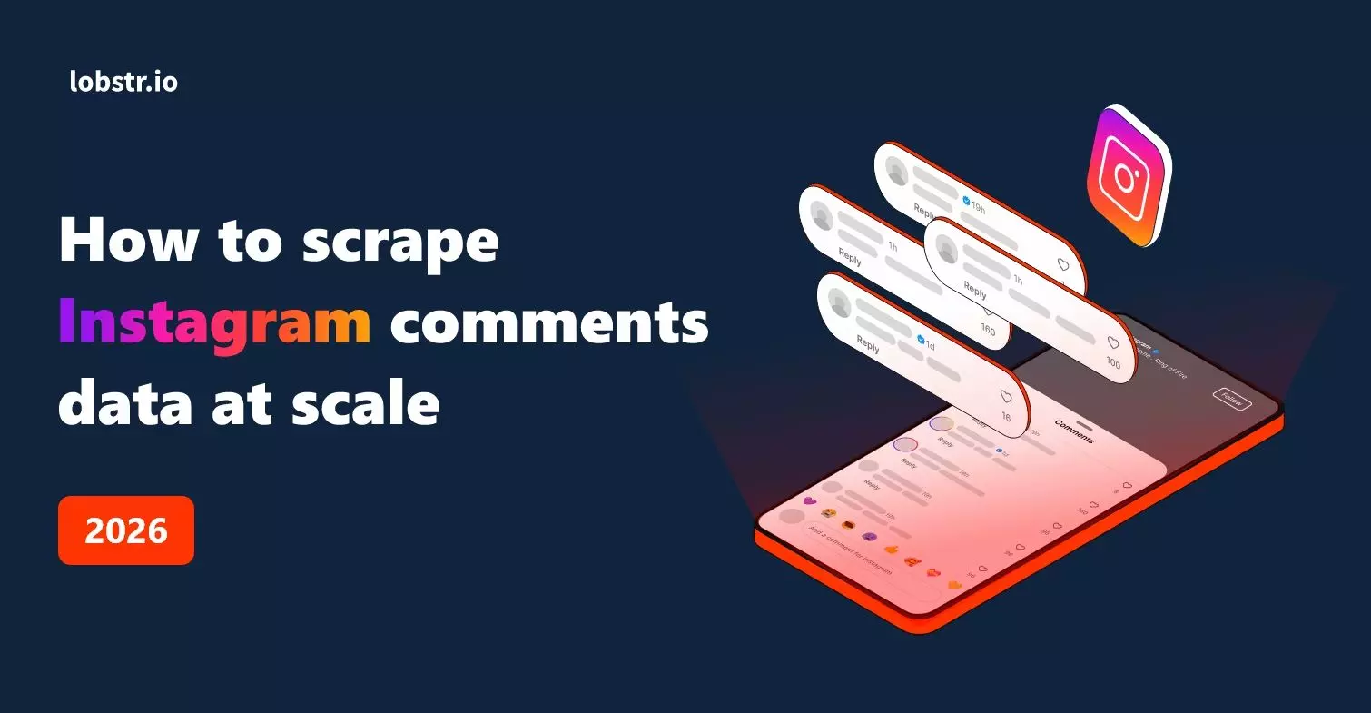 How to Scrape Instagram Comments Data at Scale in 2026